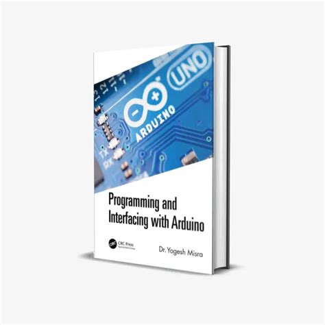 programming and interfacing with arduino 1 ed