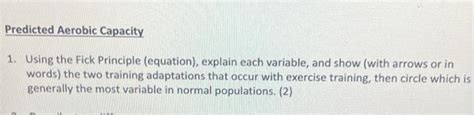 Solved Predicted Aerobic Capacity Using The Fick Chegg Com