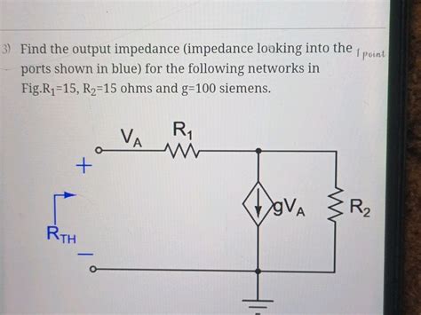 Find The Output Impedance Impedance Looking Studyx