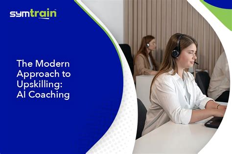 The Modern Approach To Upskilling Ai Coaching Symtrain