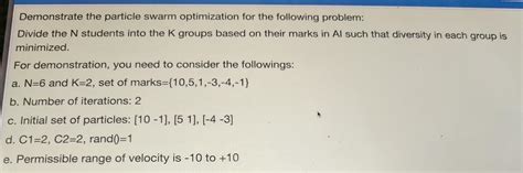 Solved Demonstrate The Particle Swarm Optimization For The Chegg