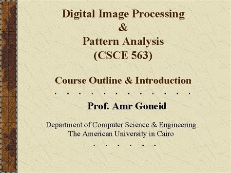 Digital Image Processing Pattern Analysis Csce 563 Course