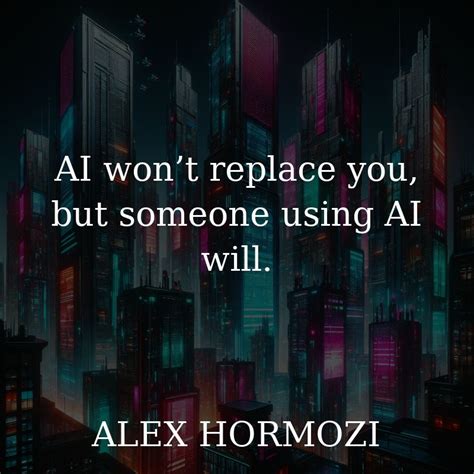 Ai Wont Replace You But Someone Using Ai Will Alex Hormozi Custom Ai Agent Academy