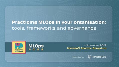 Practicing Mlops In Your Organization Tools Frameworks And Governance Prithvi Rai