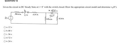 solved question 12 given the circuit in dc steady state at