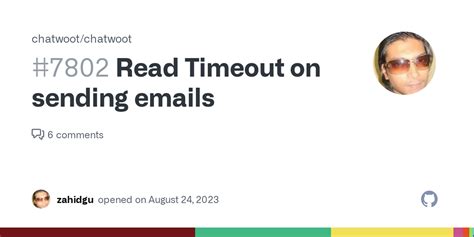 Read Timeout On Sending Emails · Issue 7802 · Chatwootchatwoot · Github