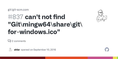 Can T Not Find Git Mingw Share Git Git For Windows Ico Issue Git Git Scm GitHub