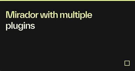 Mirador With Multiple Plugins Codesandbox