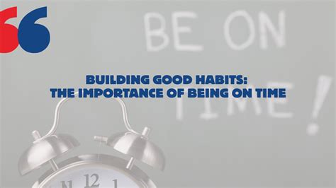 Building Good Habits The Importance Of Being On Time The American