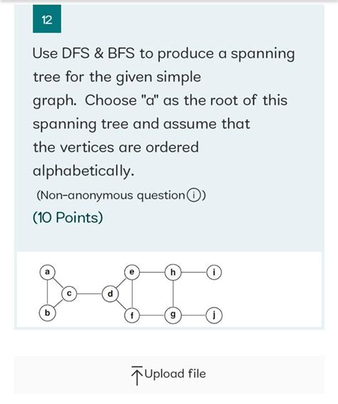 solved 12 use dfs and bfs to produce a spanning tree for the