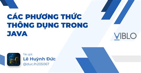 Các Phương Thức Thông Dụng Trong Java