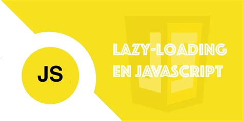 Lazy Loading En Javascript Accélérer Le Chargement Dimages