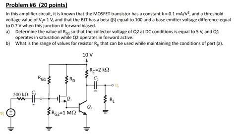 Problem 6 20 Points In This Amplifier Circuit It Is Known That The Mosfet Transistor Has A