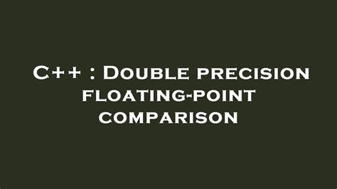 C Double Precision Floating Point Comparison YouTube