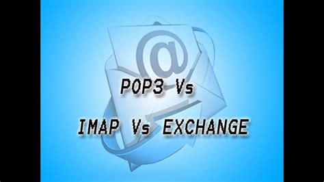 POP VS IMAP VS Exchange YouTube