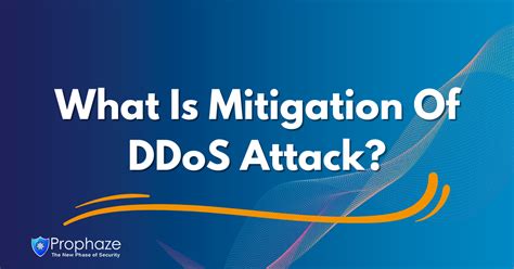 What Is Mitigation Of Ddos Attack Prophaze
