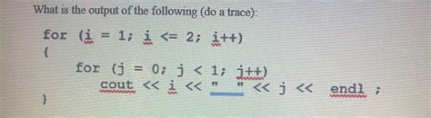 Solved What Is The Output Of The Following Do A Trace For Chegg Com