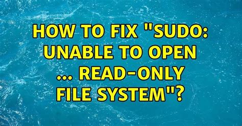 Hướng Dẫn Fix Lỗi Read Only File System Và Permission Denied Trên Ubuntu