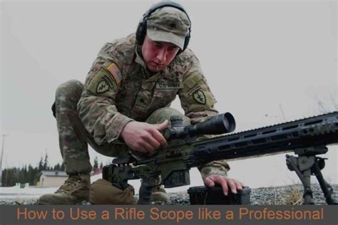 A Complete Guideline How To Use A Rifle Scope Like A Professional