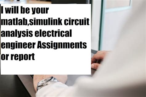 Do Matlab Simulink Circuit Analysis Electrical Engineer Assignments Or Report By