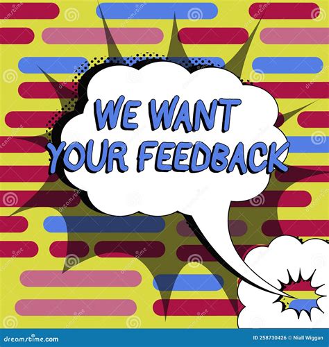 Hand Writing Sign We Want Your Feedback Business Showcase To Improve Performance Or Product