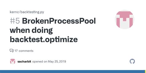 Brokenprocesspool When Doing Backtest Optimize Issue Kernc Backtesting Py Github