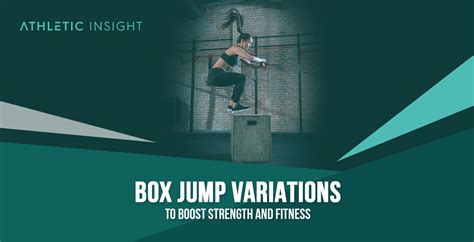 Box Jump Variations To Boost Strength And Fitness Athletic Insight