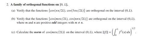 Solved 2 A Family Of Orthogonal Functions On 0 L A Chegg Com