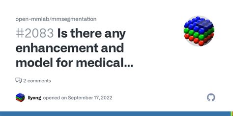 Is There Any Enhancement And Model For Medical Images Issue Open Mmlab Mmsegmentation