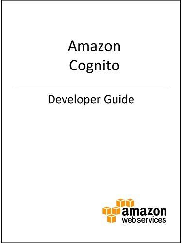 Amazon Cognito Developer Guide By Amazon Web Services Goodreads