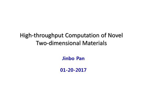 High Throughput Computation Of Novel Two Dimensional Materials Ppt