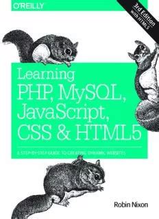 Learning PHP, MySQL, JavaScript, CSS & HTML5, Third Edition: A Step-by-Step Guide to Creating ...