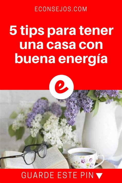 5 Tips Para Tener Una Casa Con Buena Energía Energía Fotos De