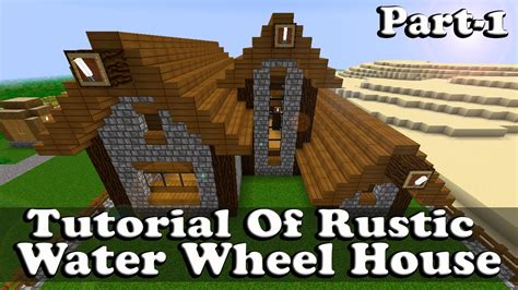Minecraft Tutorial Of Rustic Water Wheel House Part 1 Youtube