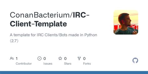 GitHub ConanBacterium IRC Client Template A Template For IRC Clients Bots Made In Python 2 7