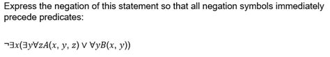 Solved Express The Negation Of This Statement So That All