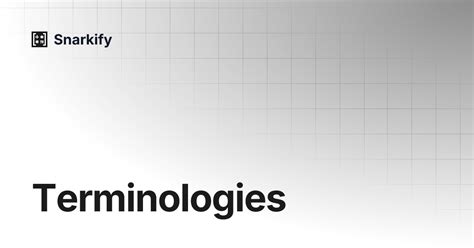 Terminologies Snarkify Terminologies Snarkify