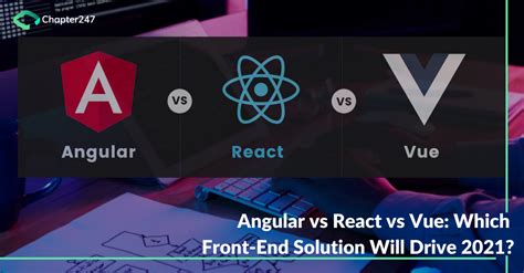 Angular Vs React Vs Vue Which Framework Will Drive Chapter