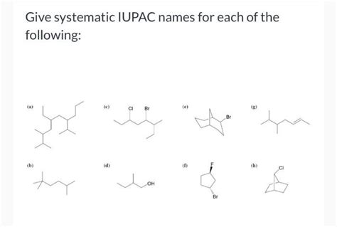 Solved Give Systematic Iupac Names For Each Of The