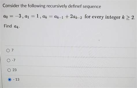 Solved Consider The Following Recursively Definef Sequence W Chegg