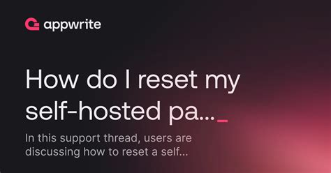How Do I Reset My Self Hosted Password Without Smtp Threads Appwrite