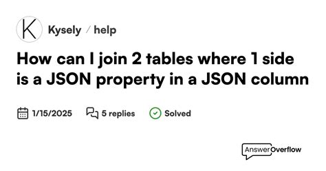 How Can I Join 2 Tables Where 1 Side Is A Json Property In A Json Column Kysely