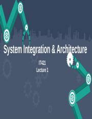 System Integration And Architecture Lect Pptx System Integration Architecture IT Lecture