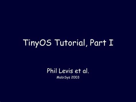 Ppt Tinyos Tutorial Part I Powerpoint Presentation Free Download Id 3289029