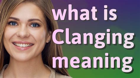 Clanging Meaning Of Clanging Youtube
