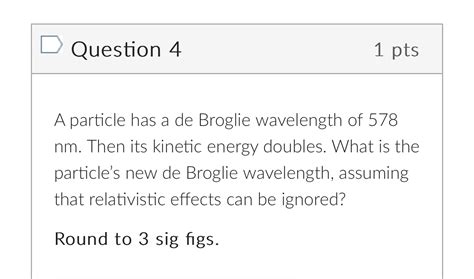 Solved Question 41 ﻿ptsA particle has a de Broglie | Chegg.com