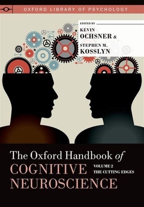 Oxford Handbook Of Cognitive Neuroscience 9780199988709 Kevin Ochsner Stephen M Bol