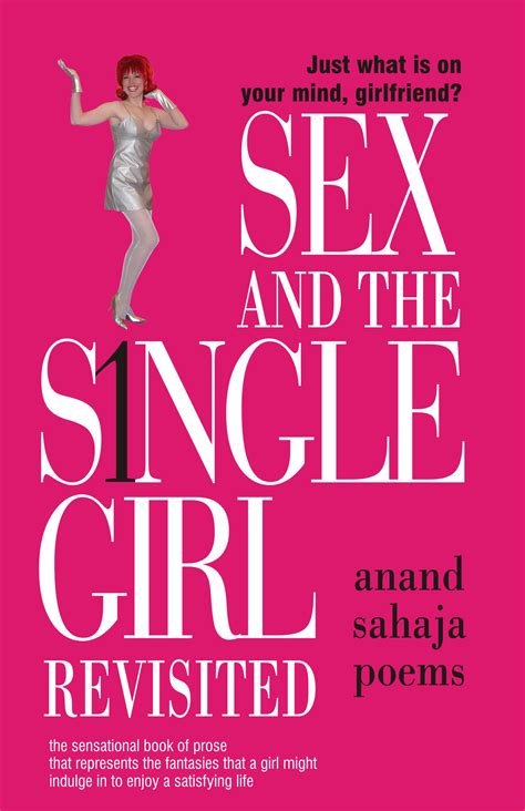 SEX The Single Girl Revisited Just What Is On Your Mind Girlfriend By Mary Margaret Anand