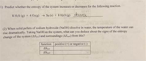 Solved Predict Whether The Entropy Of The System Chegg