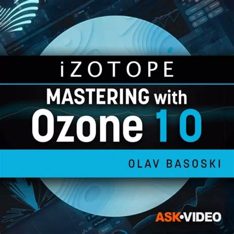 Ask Video Ozone 10 201 Mastering With Ozone Tutorial Freshstuff4you